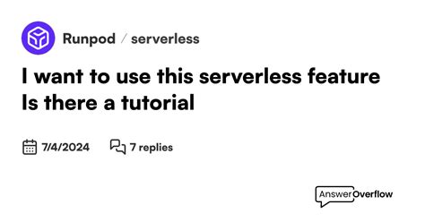 I Want To Use This Serverless Feature Is There A Tutorial Runpod