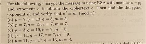 Solved For The Following Encrypt The Message M Using Rsa