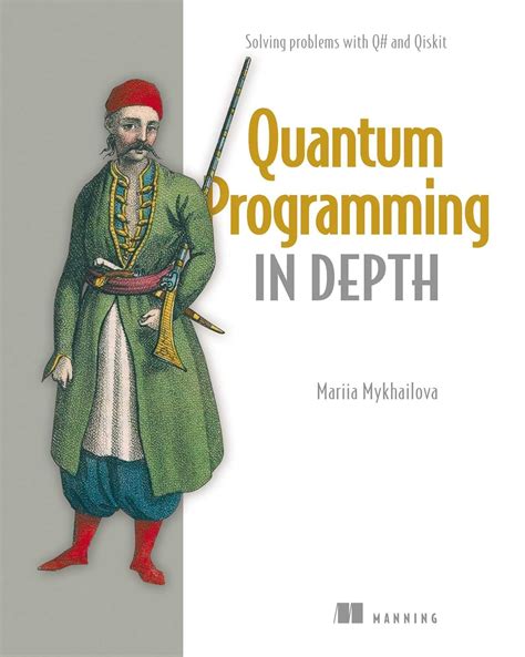 Quantum Programming In Depth Solving Problems With Q And Qiskit