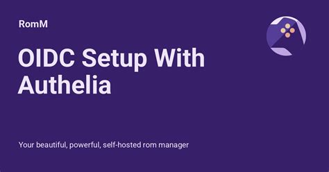 Oidc Setup With Authelia Romm