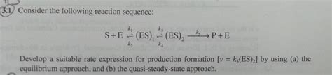 [solved] 3 1 Consider The Following Reaction Sequence K K3 S E Es Es Solutioninn