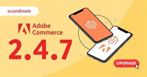 Magento Adobe Commerce 247 Release Highlights