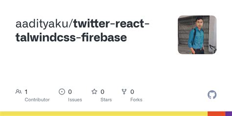 GitHub Aadityaku Twitter React Talwindcss Firebase