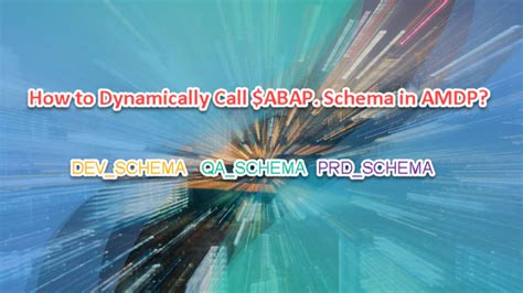 how to access database schema dynamically using amdp