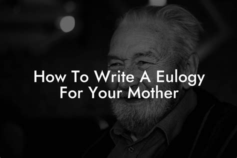 How To Write A Eulogy For Your Mother Eulogy Assistant