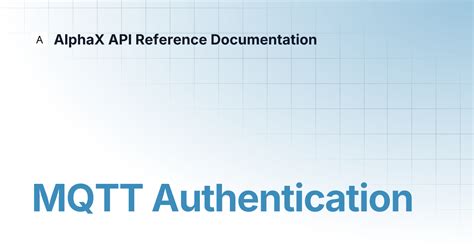 Mqtt Authentication Alphax Api Reference Documentation