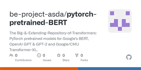 github be project asda pytorch pretrained bert the big and extending