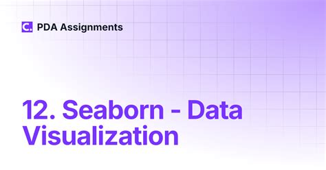 12 Seaborn Data Visualization Pda Assignments