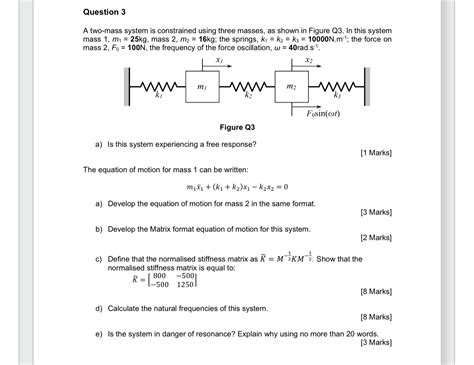 Question 3 A Two Mass System Is Constrained Using Three Masses As Shown In Figure Q3 In This