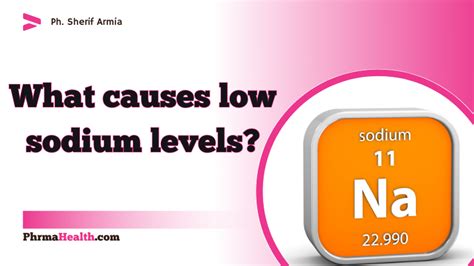 What Causes Low Sodium Levels Phrmahealth