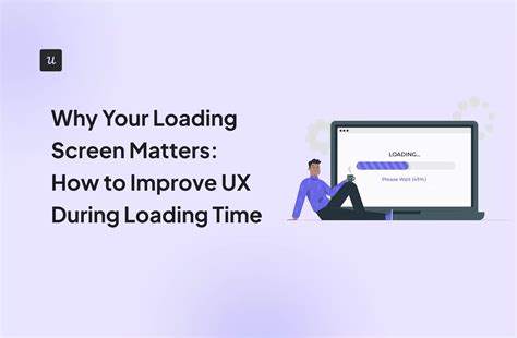 The Loading Screen How To Improve Ux During Loading Times