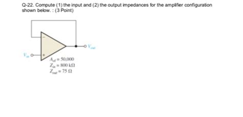 Solved Compute 1 The Input And 2 The Output Impedances