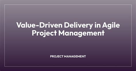 value driven delivery in agile project management slm self learning