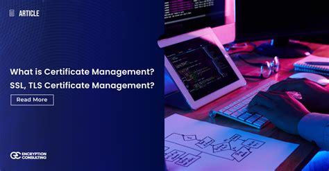 What Is Certificate Management Ssl Tls Certificate Management