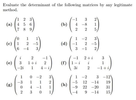 solved evaluate the determinant of the following matrices by