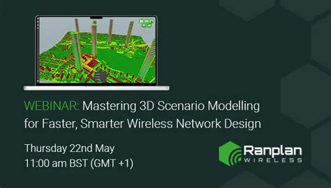 Webinar Mastering 3d Scenario Modelling For Faster Smarter Wireless