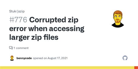 corrupted zip error when accessing larger zip files · issue 776 · stuk
