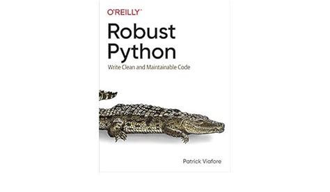 robust python write clean and maintainable code patrick viafore 15