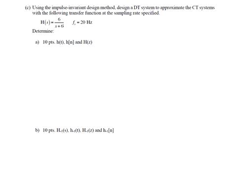 solved c using the impulse invariant design method design