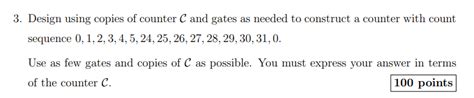 Solved 3 Design Using Copies Of Counter C And Gates As