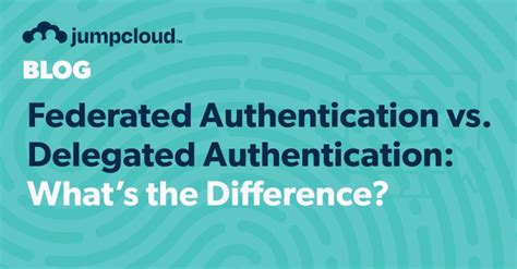 jumpcloud on linkedin federated authentication vs delegated