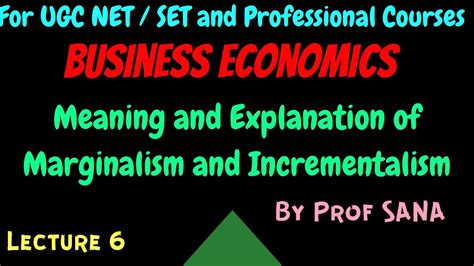 Business Economics Meaning And Explanation Of Marginalism And Incrementalism Youtube