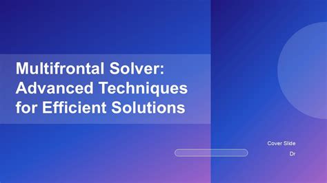 multifrontal solver advanced techniques for efficient solutions ppt