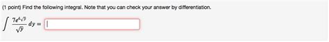 Solved Find The Following Integral Note That You Can Check Chegg