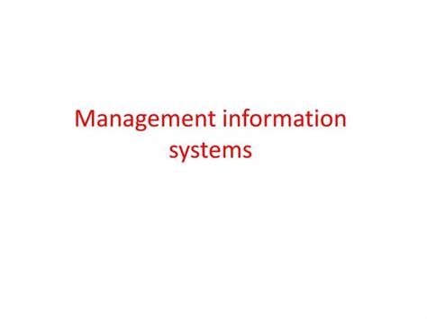 Ppt Management Information Systems Powerpoint Presentation Free Download Id 2914586