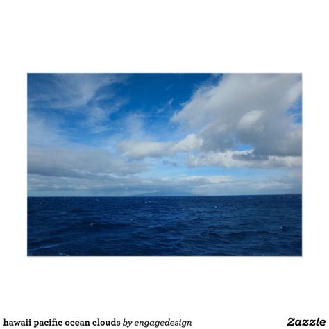 Hawaii Pacific Ocean Clouds Poster Zazzle Clouds Pacific Ocean Ocean