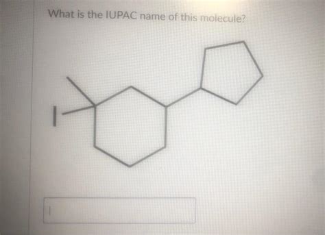 Solved What Is The IUPAC Name Of This Molecule Chegg Com