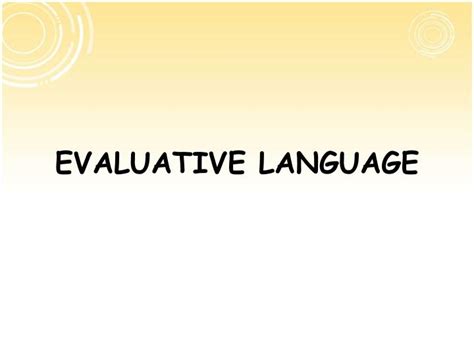 PPT EVALUATIVE LANGUAGE PowerPoint Presentation Free Download ID 1789211