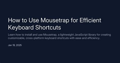 How To Use Mousetrap For Efficient Keyboard Shortcuts
