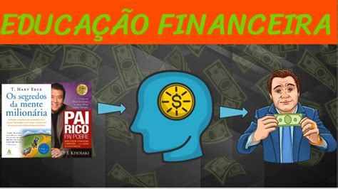 O Segredo Da EducaÇÃo Financeira Finanças Pessoais Youtube