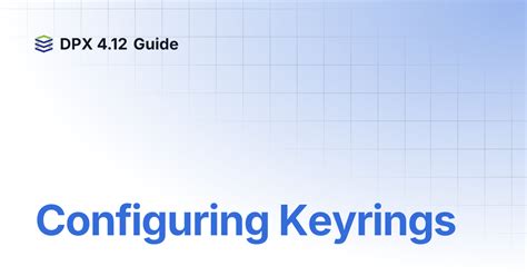 configuring keyrings dpx 4 12 guide