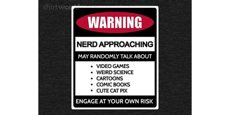 Warning Nerd Approaching