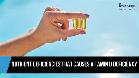 Vitamin D Deficiency Causing Nutrients Upgraded Formulas®
