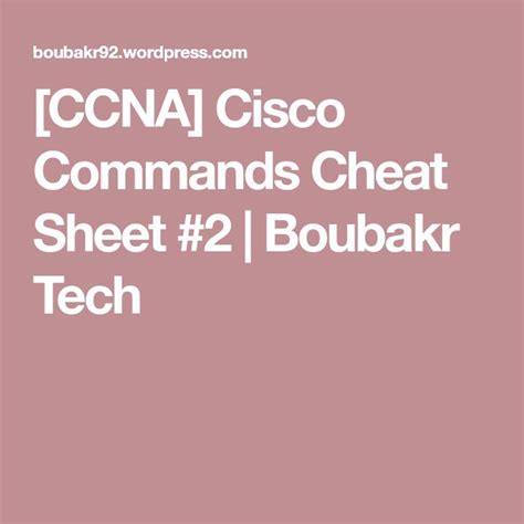 Ccna Cisco Commands Cheat Sheet 2 Ccna Cheat Sheets Cheating