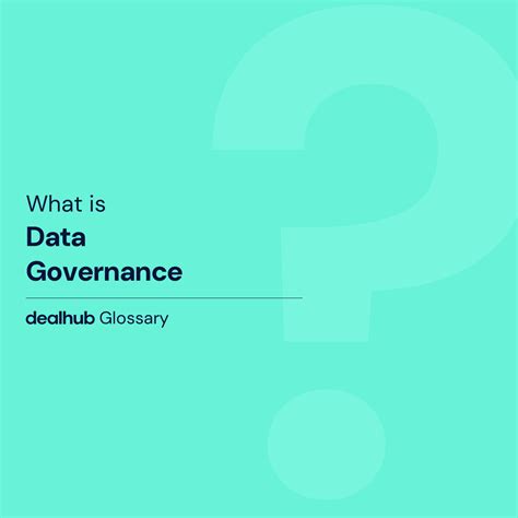 What Is Data Governance Dealhub