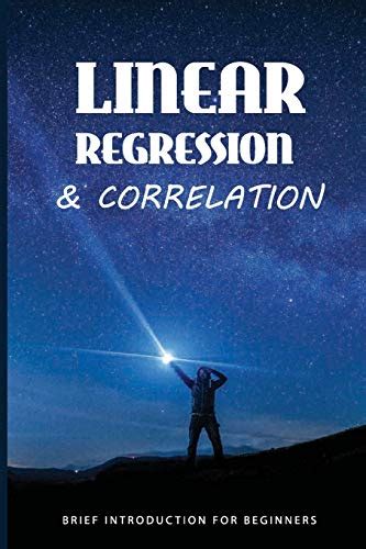 linear regression and correlation brief introduction for beginners
