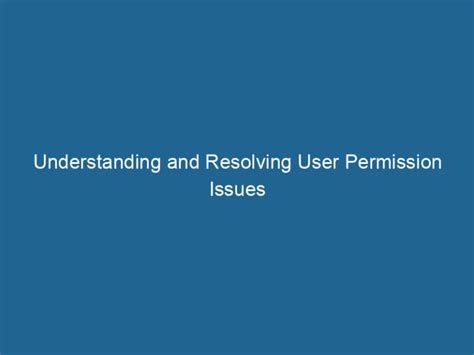 Understanding And Resolving User Permission Issues Dockerpros