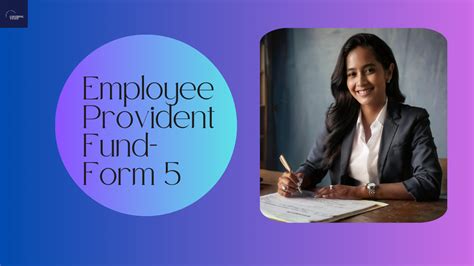 All About Epf Form 5 Eligibility Usage And Application Process Covering Taxes