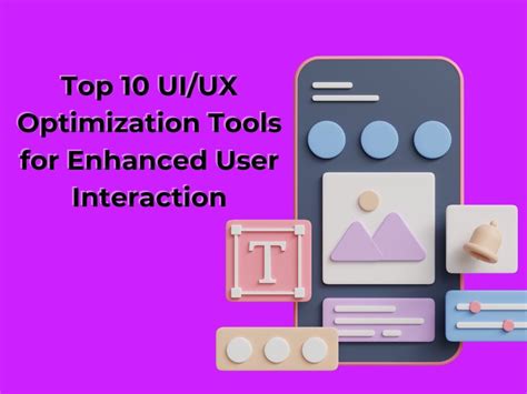 Top 10 Ui Ux Optimization Tools For Enhanced User Interaction By App