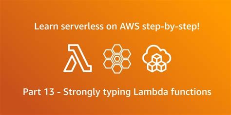 learn serverless on aws step by step strong types r devto