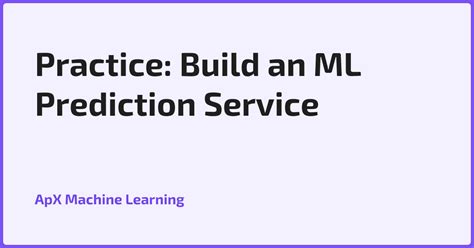 Practice Build An Ml Prediction Service