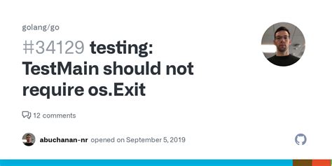 Testing TestMain Should Not Require Os Exit Issue Golang Go GitHub