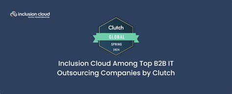 Inclusion Cloud Among Top B2b It Outsourcing Companies By Clutch
