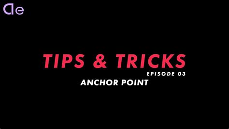Episode Three Tips And Tricks After Effects Tutorial Anchor Point