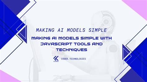 Codek Technologies On Linkedin Making Ai Models Simple With Javascript