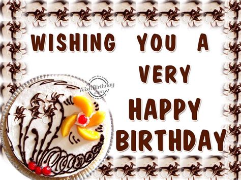 Wishing You A Very Happy Birthday Birthday Wishes Happy Birthday